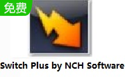 Switch Plus by NCH Software下载-Switch Plus by NCH Software最新版下载-PC下载网